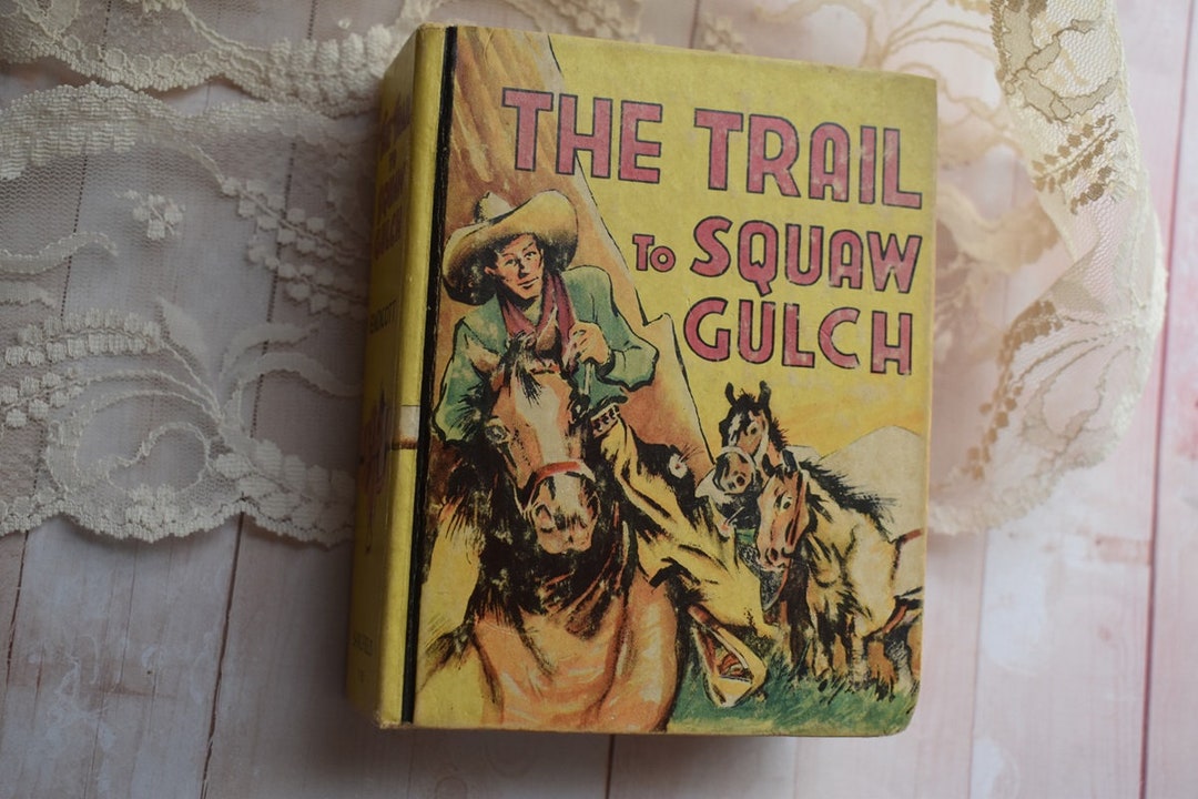 The Trail to Squaw Gulch Book-vintage 1940's Little Big Book-hardback Kids Book-wild West - Etsy