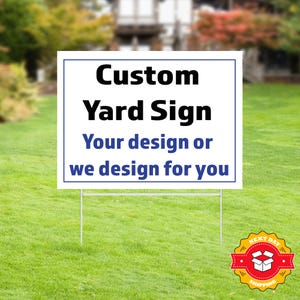 Custom Design Yard Sign, Personalized Yard Sign, Custom Yard Sign ...