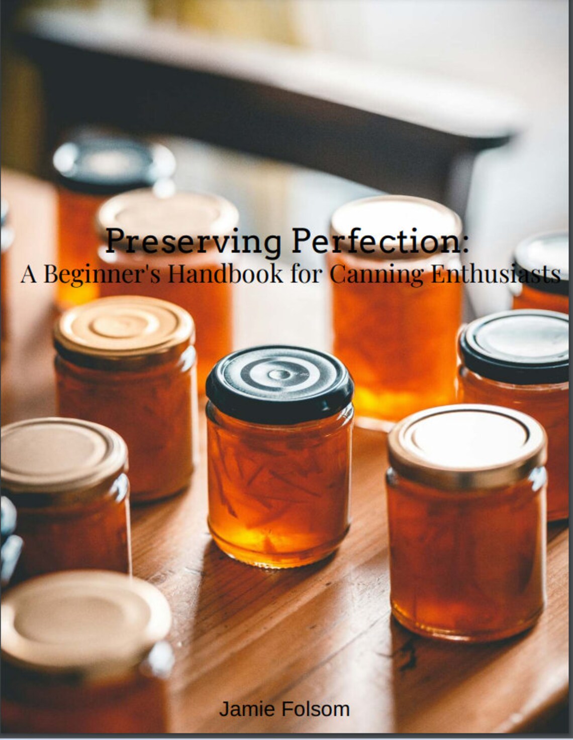 Preserving Perfection: A Beginner's Handbook for Canning Enthusiasts ...
