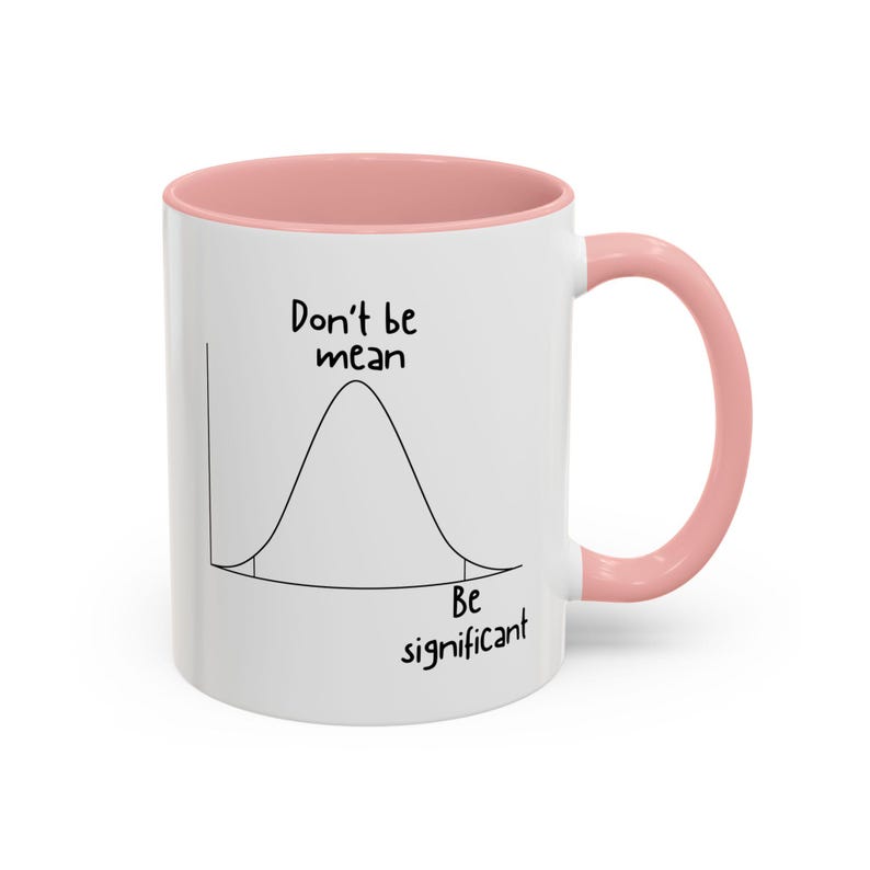 Be Significant - Funny Statistics Mug for Gifts | Statistician, Data ...