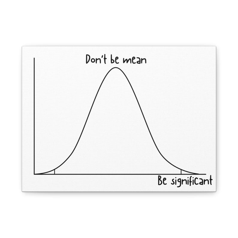 Be Significant - Funny Statistics Canvas for Gifts | Statistician, Data ...