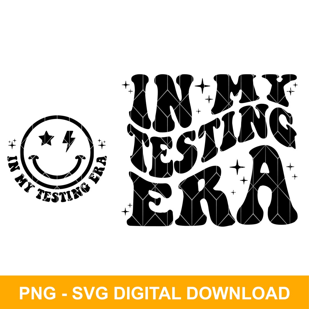 In My Testing Era SVG, in My Testing Era PNG, in My Testing Era Digital ...