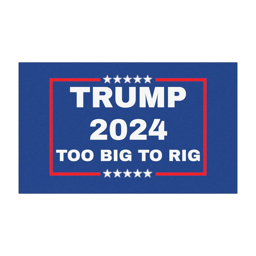 Trump 2024 Too Big to Rig Car Magnets - Etsy