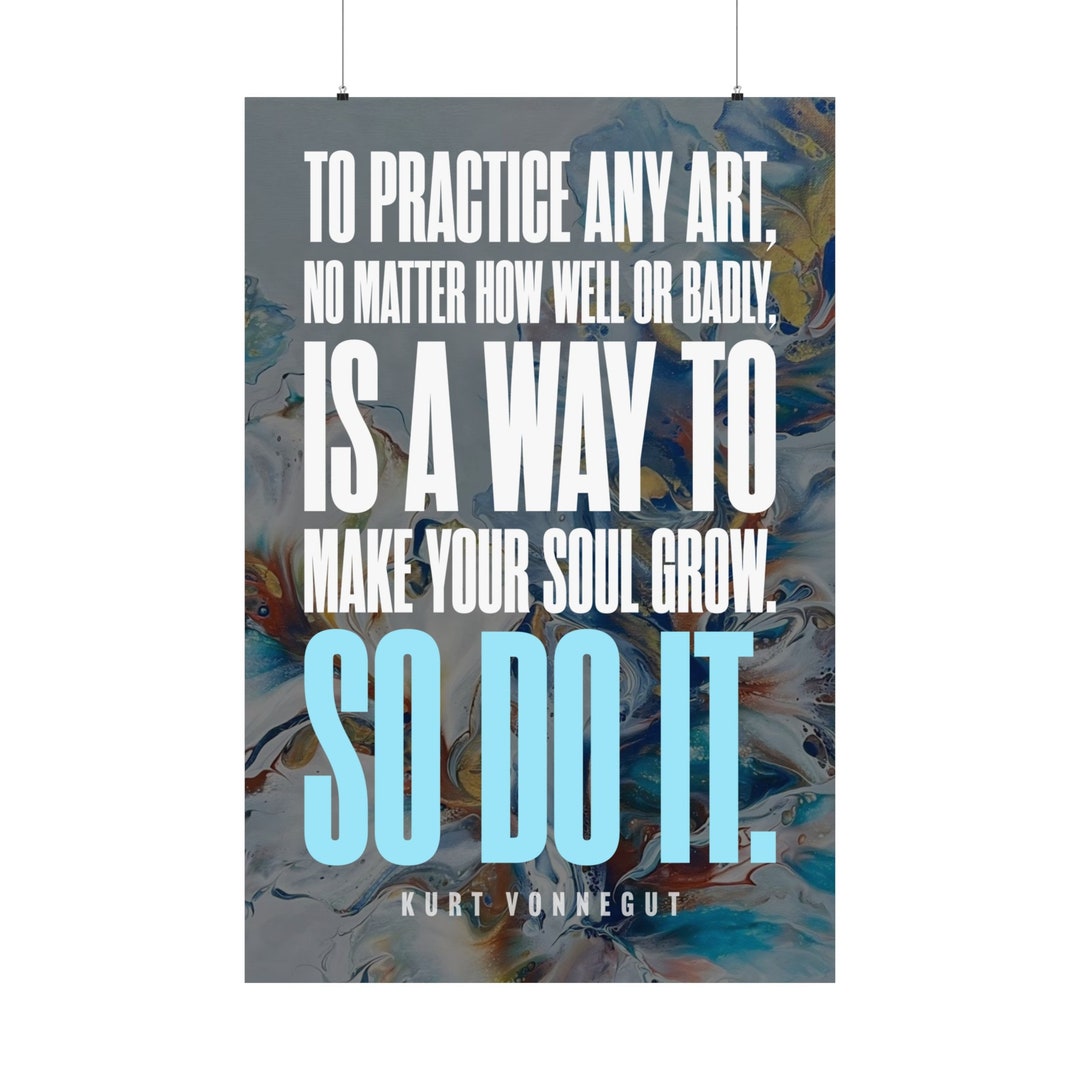 Inspirational Quote Poster | "to Practice Any Art... is a Way to Make ...