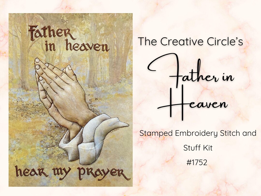 Father in Heaven, the Creative Circle Stamped Embroidery Stitching Kit ...