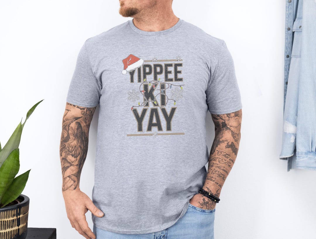 Yippee Ki Yay Christmas T-shirt: Funny Holiday Movie Quote - Etsy