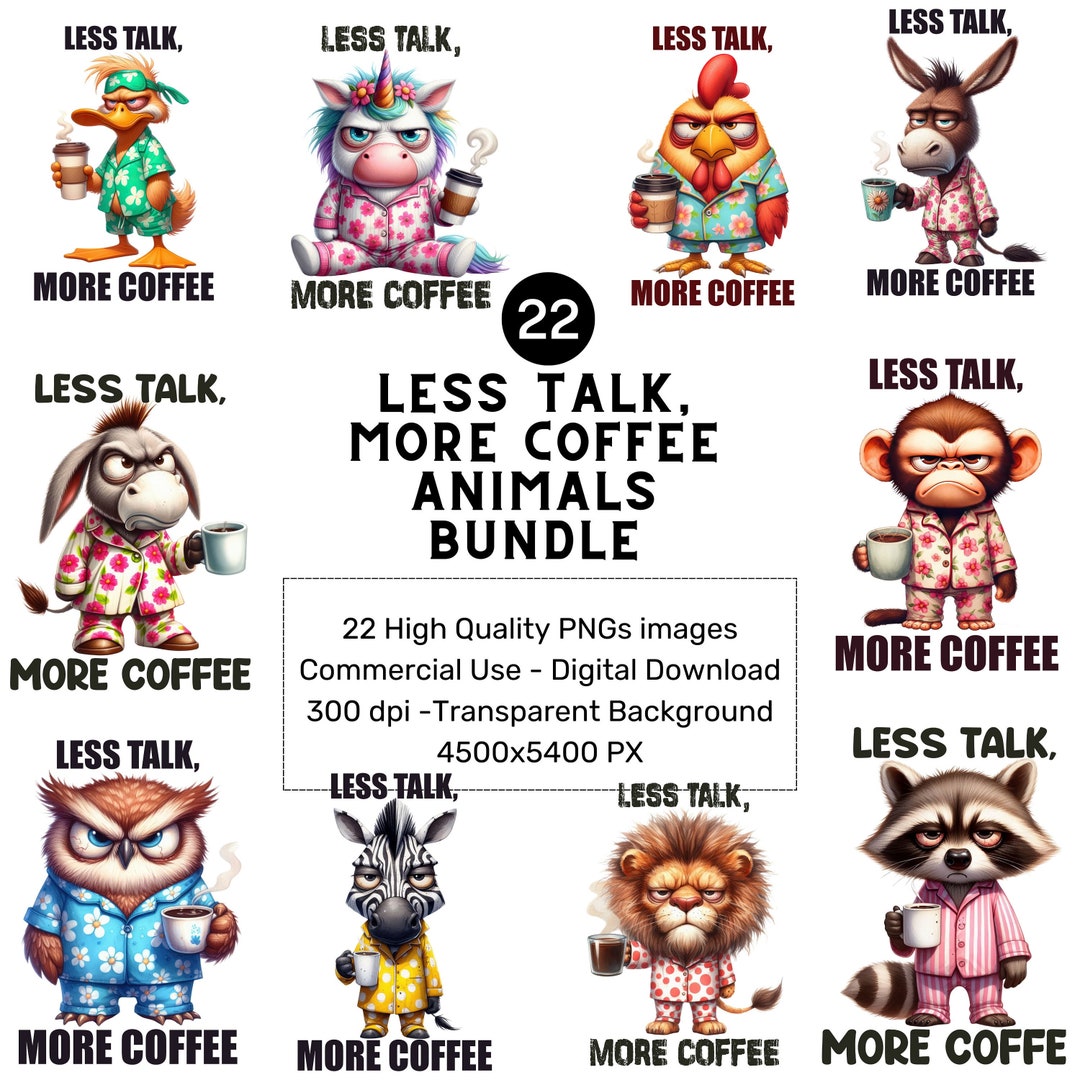 22 Pngs Less Talk, More Coffee Animals Bundle Graphic , Grumpy Animal ...