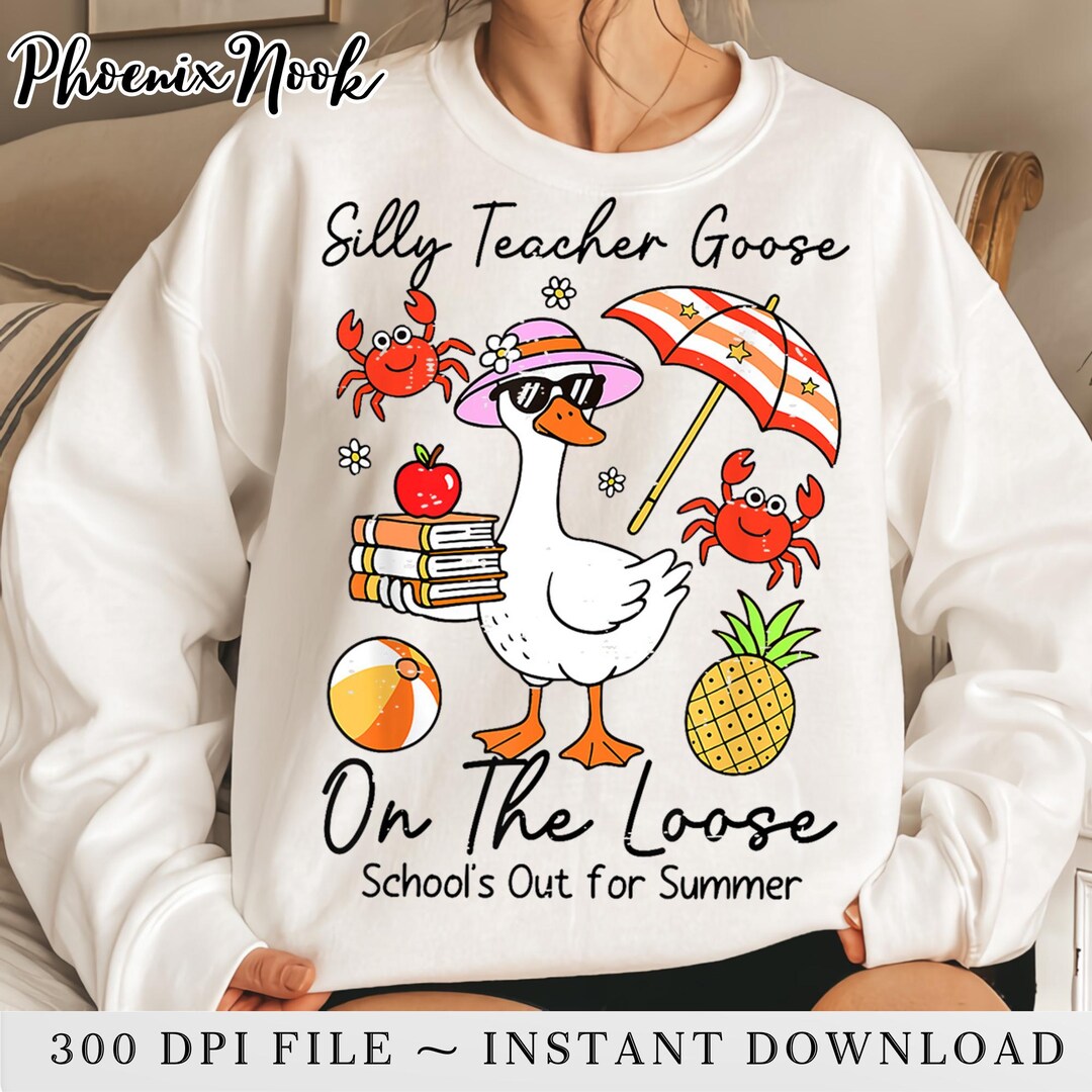 Last Day of School Teacher Goose Png, Schools Out for Summer Silly ...