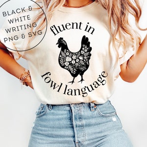 Fluent in Fowl Language Png Svg Funny Chicken Png Svg Gift for Chicken ...