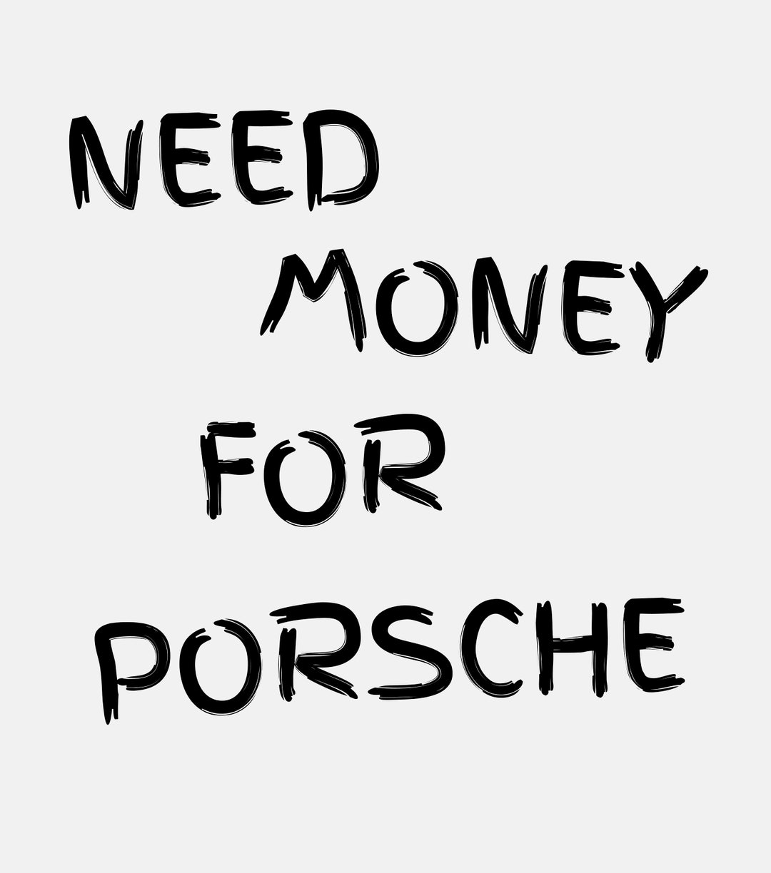 Need Money for Porsche Template Transparent Background for T-shirts ...