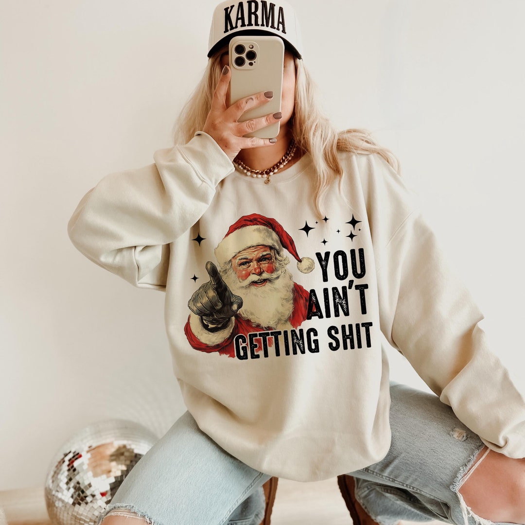 You Ain't Gettin' Shit Png, Funny Santa Claus Png, Trendy Christmas Png ...
