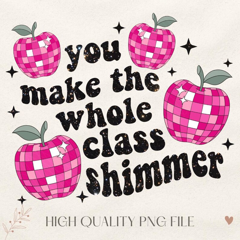 You Make the Whole Class Shimmer Png, Cute Teacher Sublimation, Apple ...