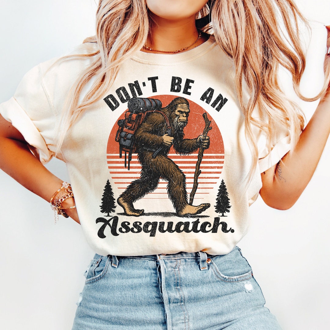 Don't Be an Assquatch PNG | Funny Bigfoot Sublimation - Etsy