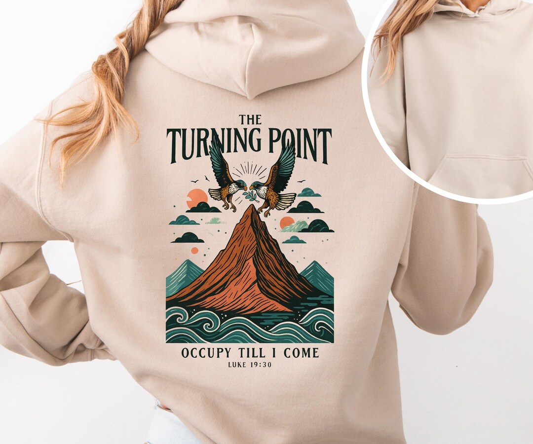 The Turning Point Hoodie | Luke 19:30 Christian Hoodie, Occupy Till I ...