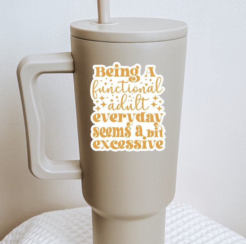 Device Sticker Being A Functional Adult Everyday Decal Funny Quotes Car ...