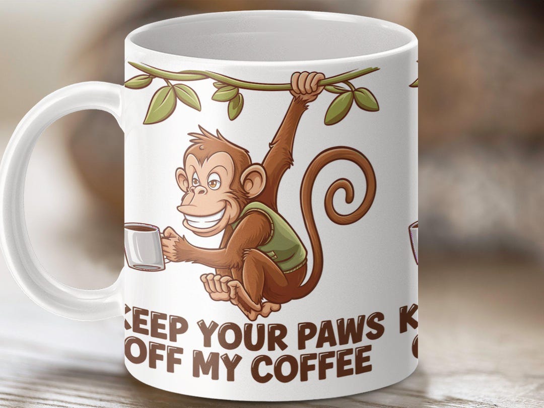 Funny Monkey Coffee Mug Wrap, Keep Your Paws off My Coffee Digital Mug ...