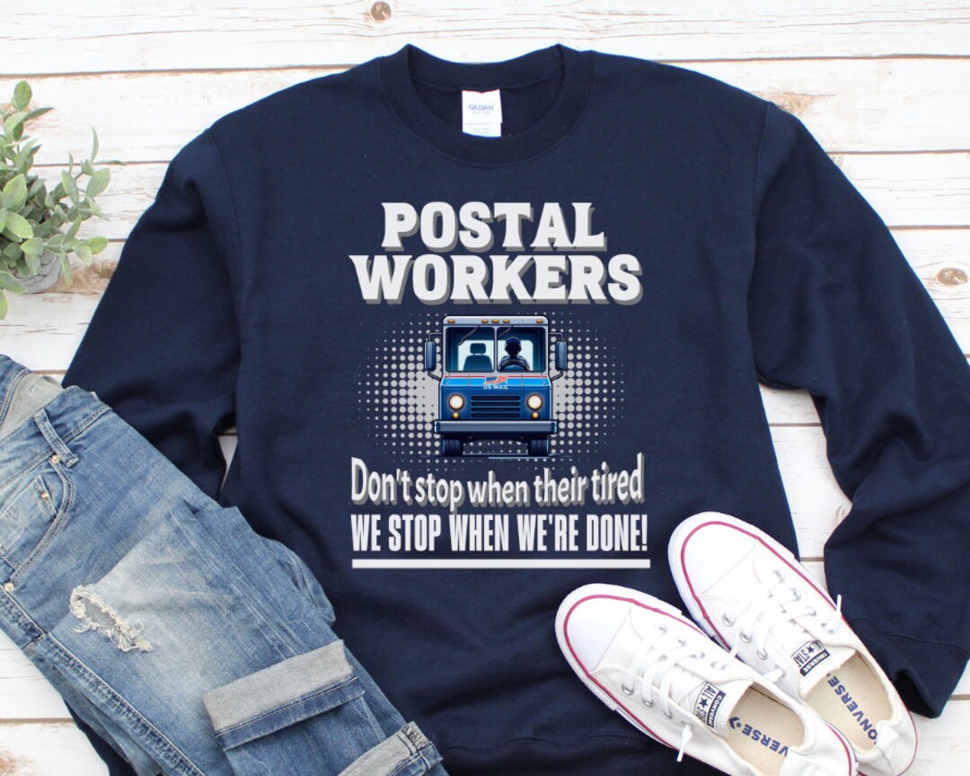 Postal Worker Don't Stop When Their Tired Sweatshirt, Postal Service ...