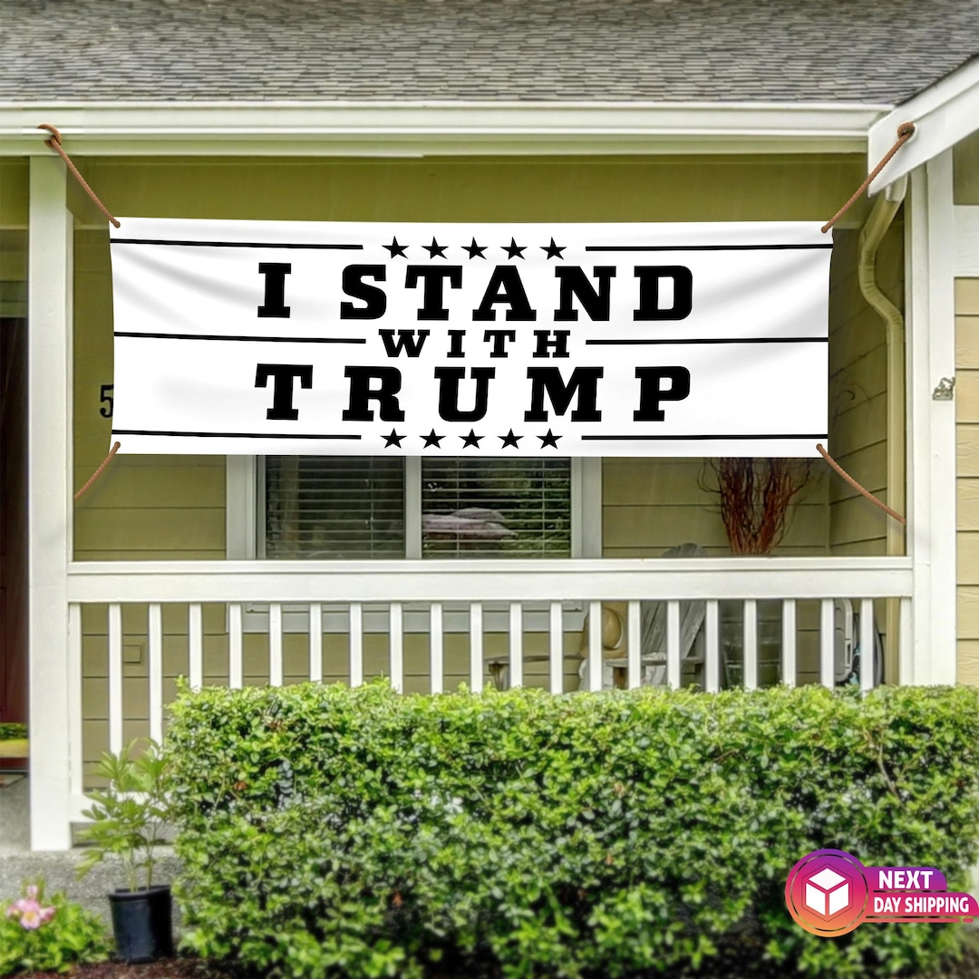 I Stand With Trump Banner, Trump Banner, Election 2024, Trump 2024 ...