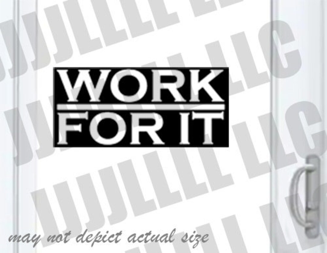5 X 2 Work for It Vinyl Decal Sticker Car Truck SUV Working Trying Hard ...