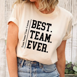 Team Name Shirt, Custom Team Shirt, Customize Best Team Ever Shirt ...