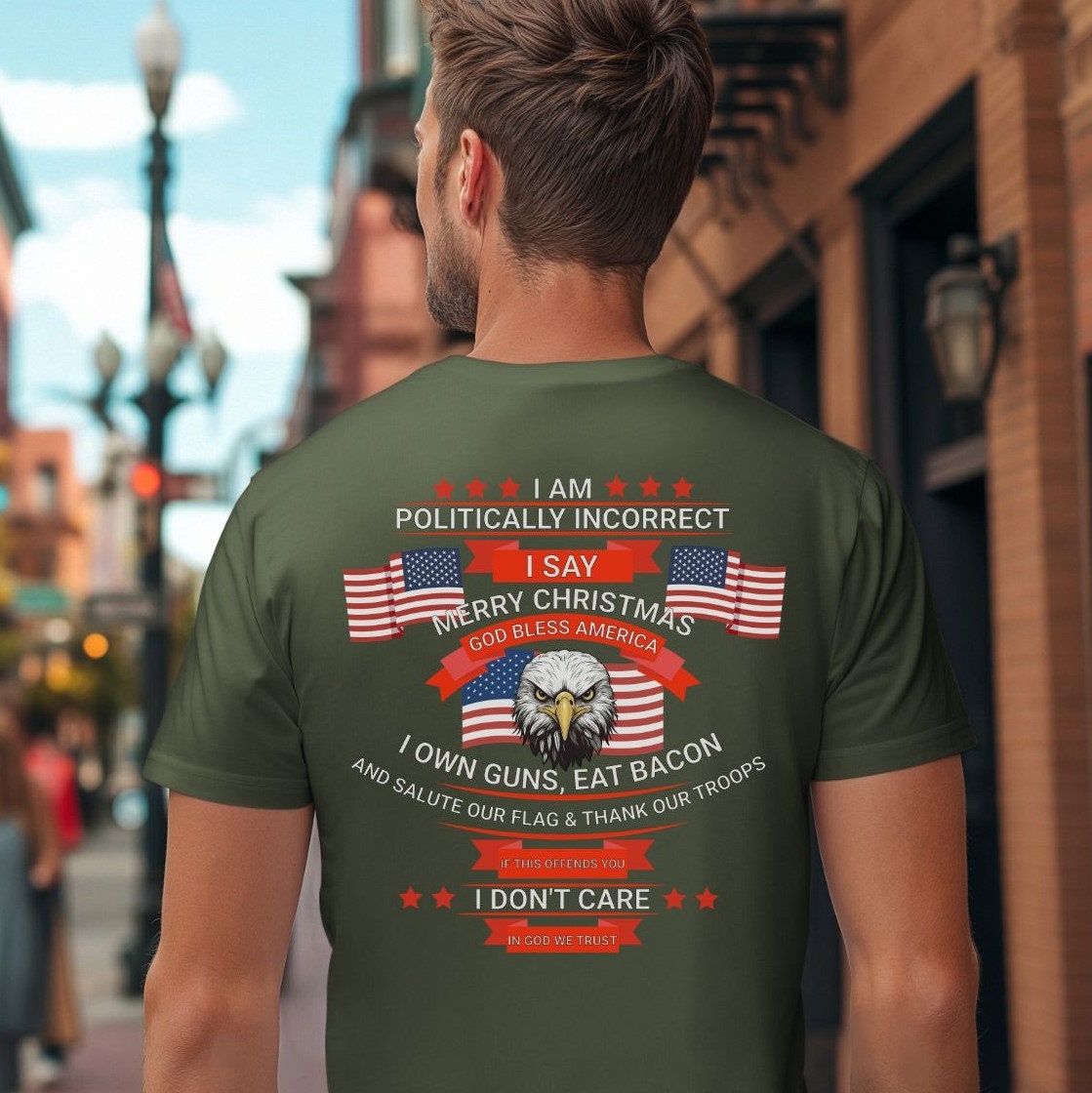 Front and Back Politically Incorrect Shirt, God Bless America, Gift for ...