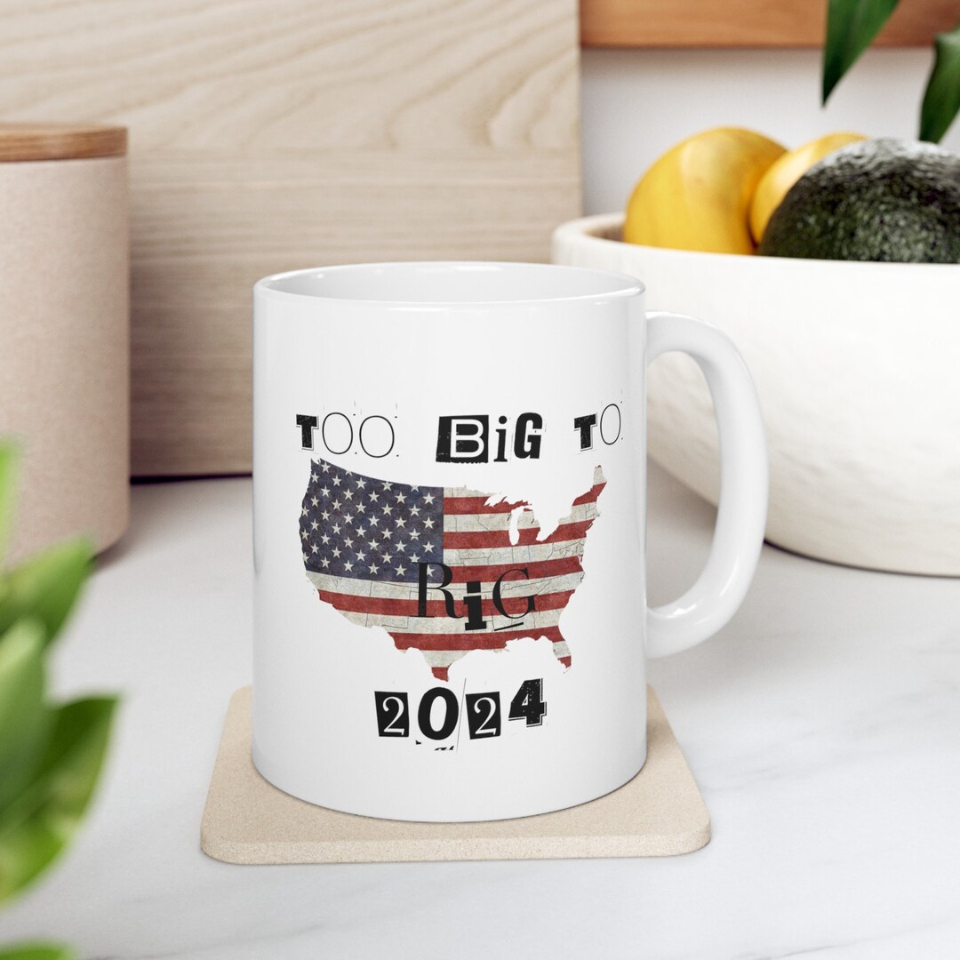 Sarcastic Mug, Ceramic Mug, Two Toned Mugs, Too Big to Rig, Gift for ...