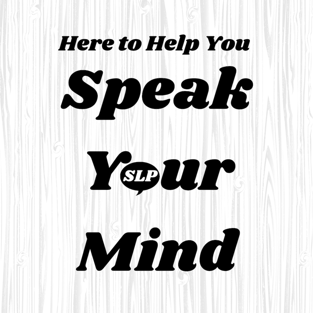 Here to Help You Speak Your Mind SVG, Speech Language Pathologist, SLP ...