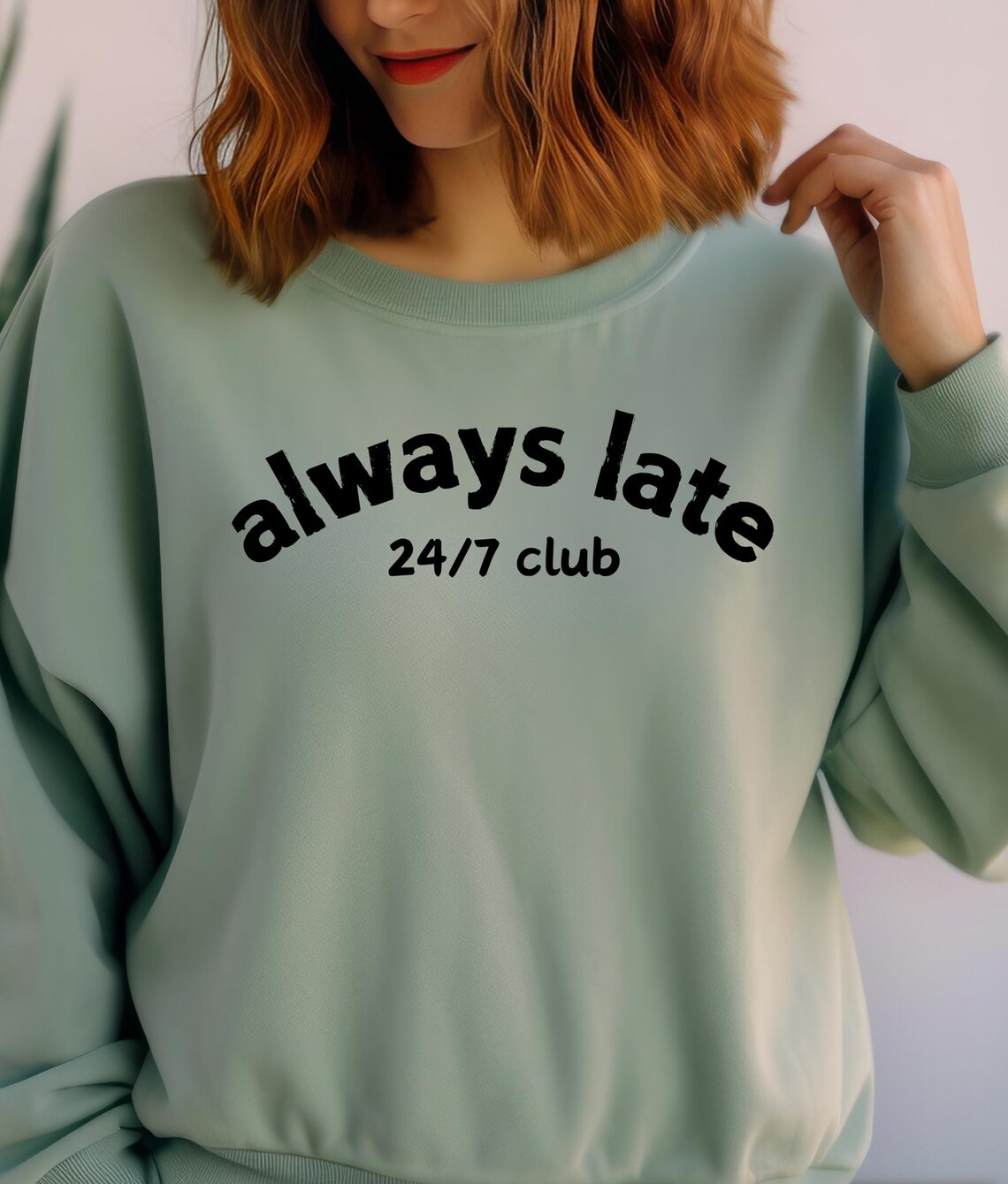 Always Late 24/7 Club PNG, PDF, JPG, Always Late Design, Funny Saying ...