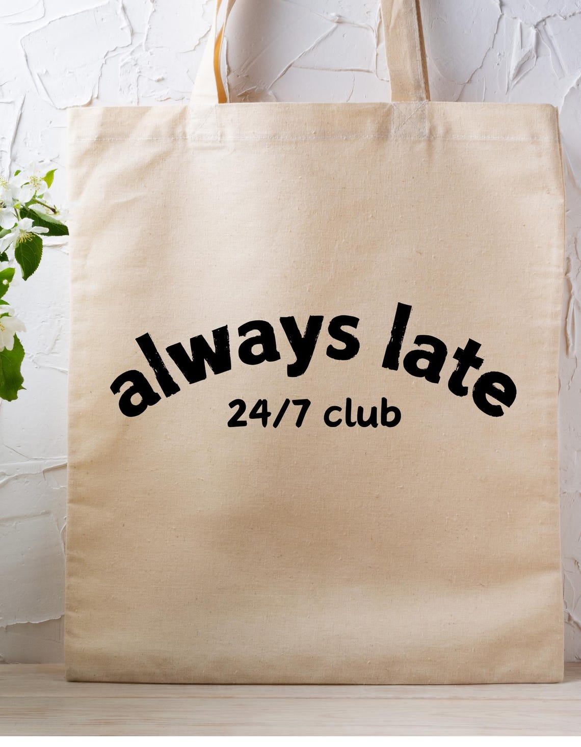 Always Late 24/7 Club PNG, PDF, JPG, Always Late Design, Funny Saying ...