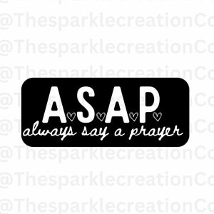ASAP Always Say a Prayer Png Pdf Jpg | Praying Png | Religious Quote - Etsy