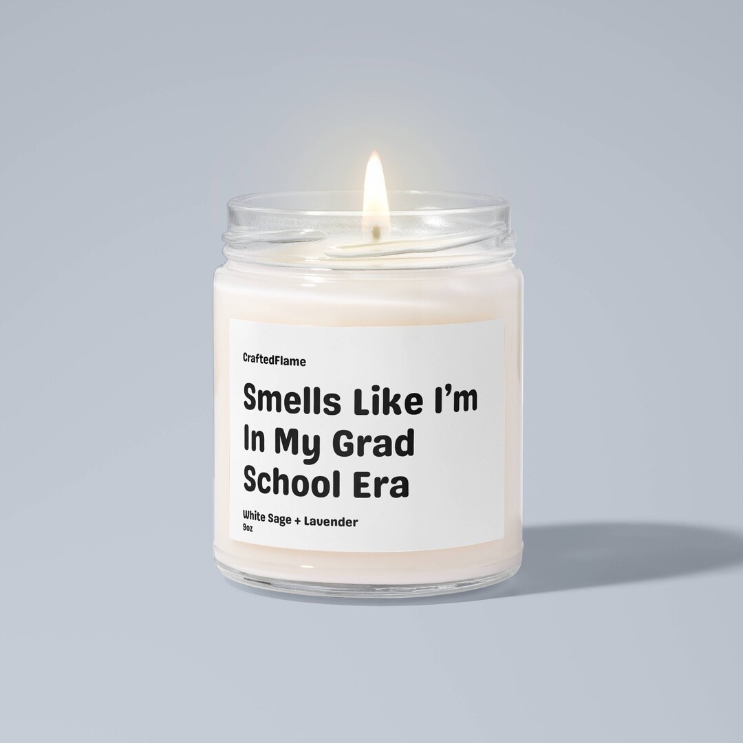 Smells Like I'm in My Grad School Era, Motivational Candle, Grad ...
