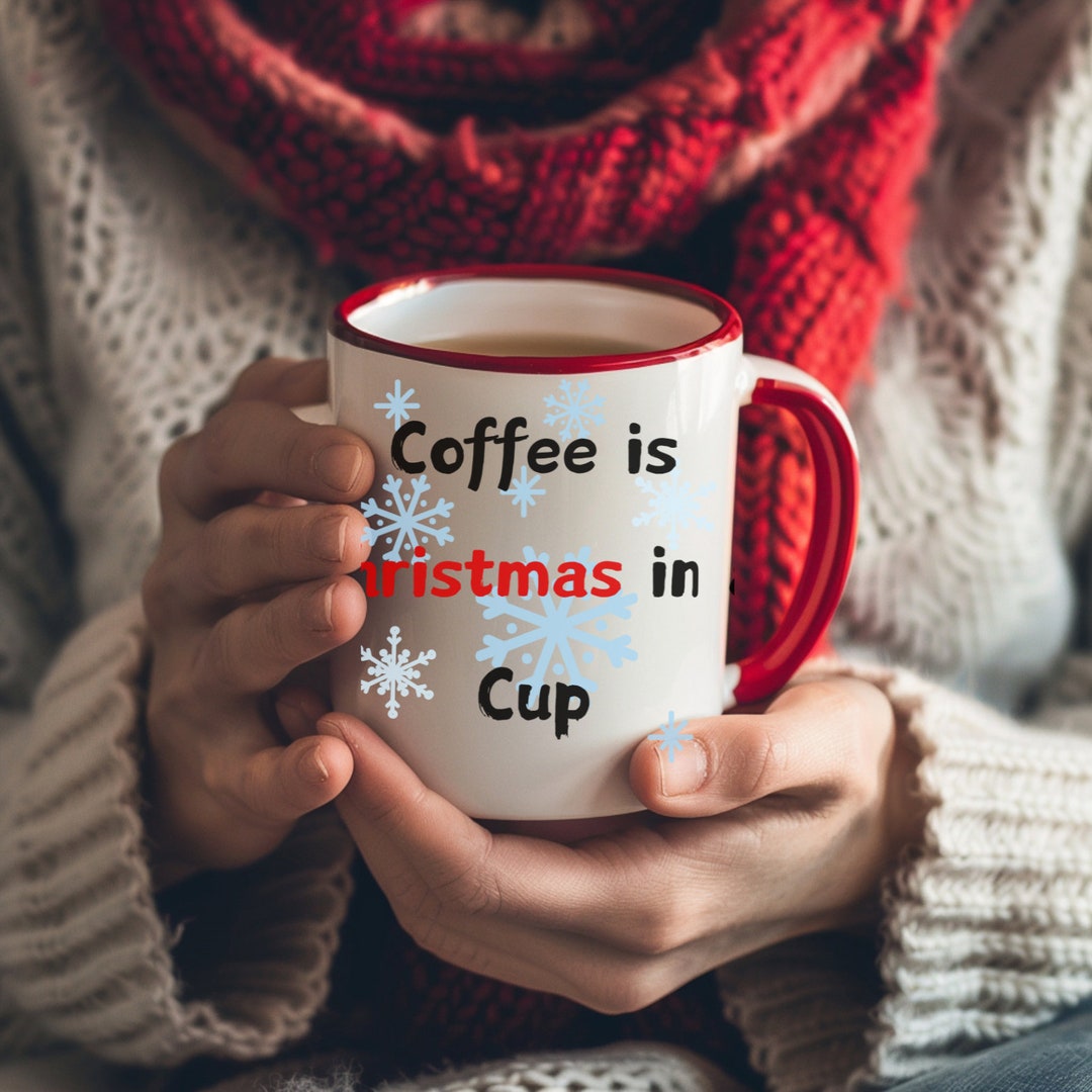 Coffee is Christmas in a Cup Christmas Coffee Mug Holiday Season ...