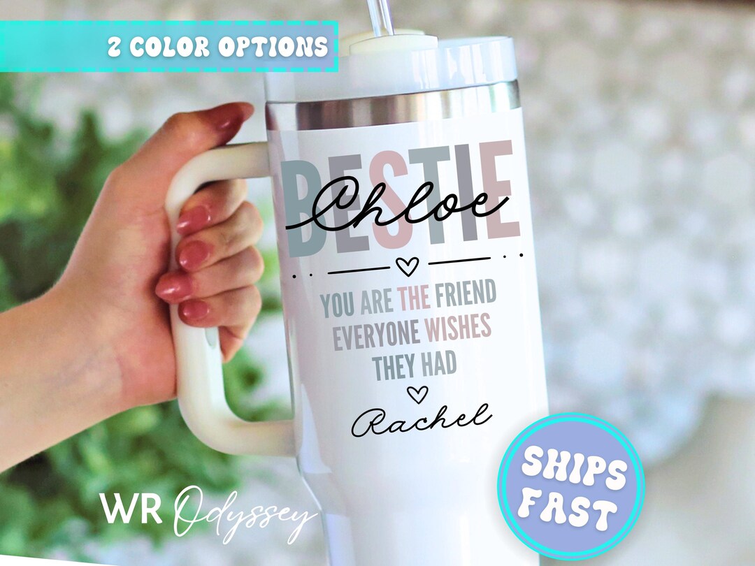 Best Friend Custom Cup Personalized 40oz Tumbler for Bestie Gift for ...