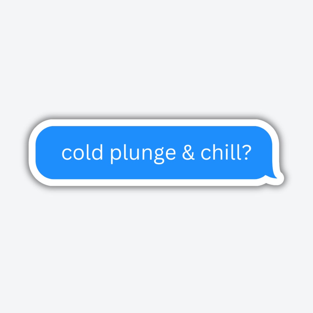 Cold Plunge & Chill Wellness Sticker, Cold Plunge, Ice Bath, Cold ...