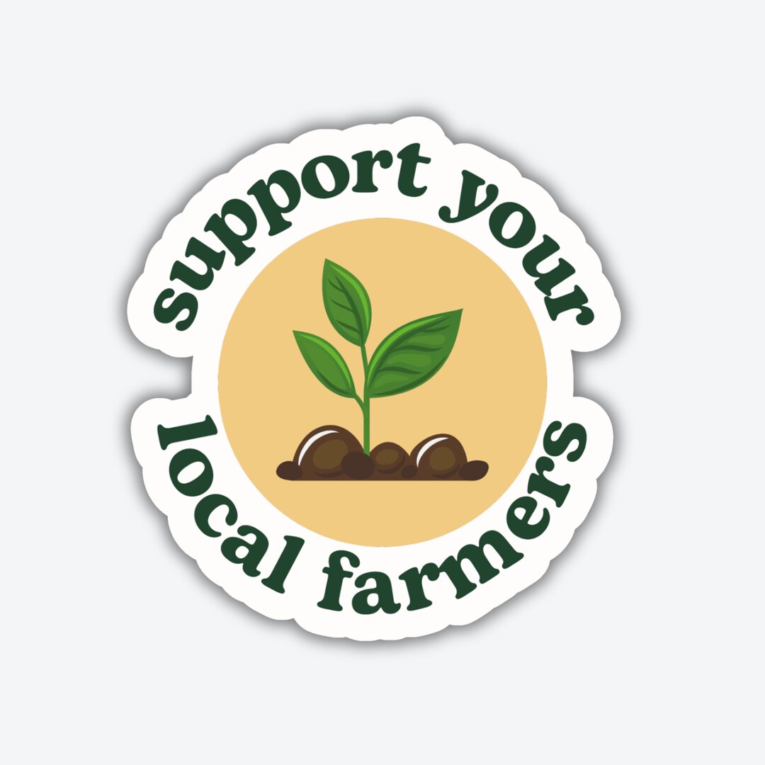 Support Your Local Farmers | Wellness Sticker, Farm to Table, Organic ...