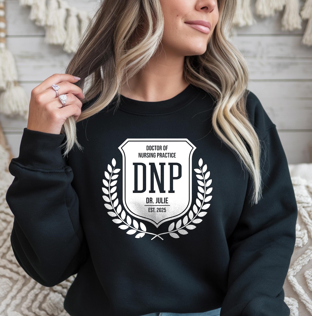 DNP Sweatshirt, Personalized Doctor of Nursing Practice Sweatshirt, DNP ...