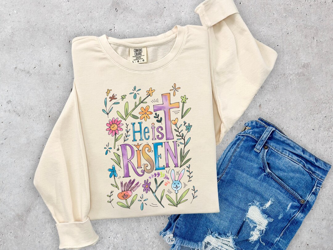 Christian Easter He is Risen Sweatshirt Women Clothing Comfort Colors ...