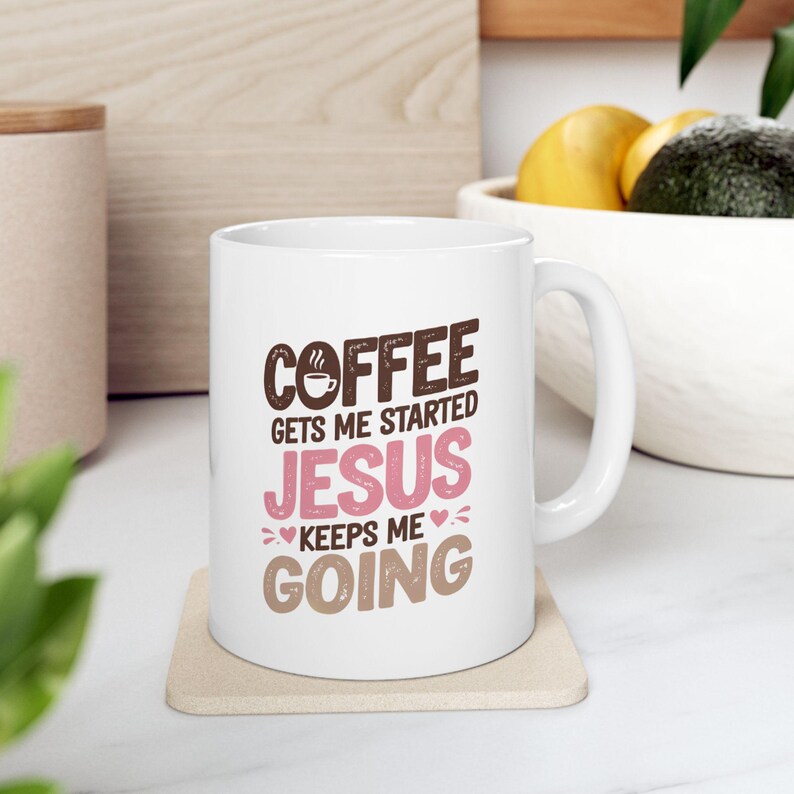 Coffee Gets Me Started, Jesus Keeps Me Going Ceramic Mug – Faith-inspired Coffee Cup for ...
