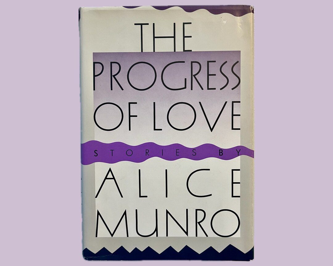 The Progress of Love, Alice Munro - First American Edition, 1st ...