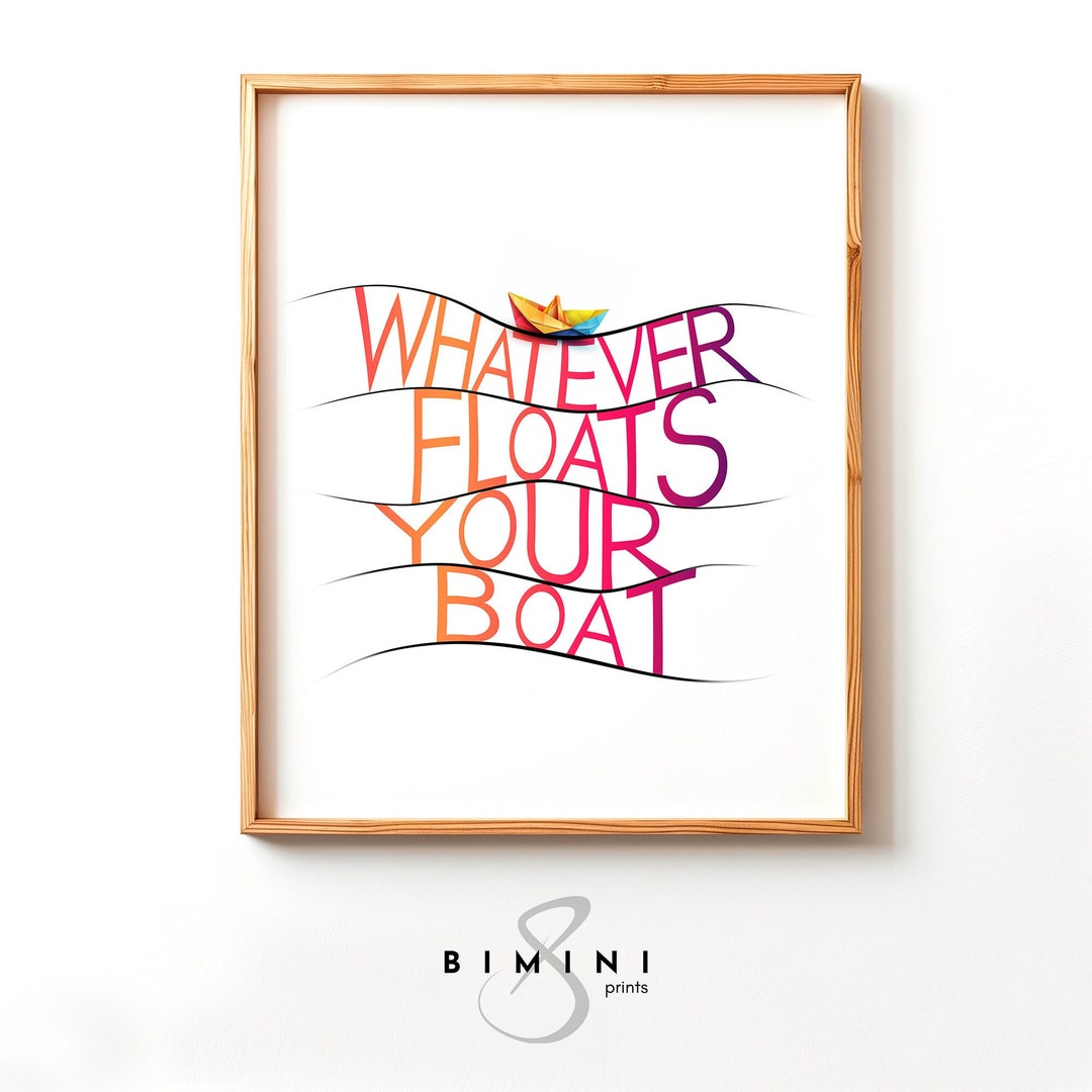 Whatever Floats Your Boat, Motivational Wall Art, Word Art ...