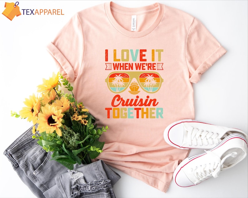 I Love It When We're Cruisin Together,shirt, Cruise Shirt, Vacation ...