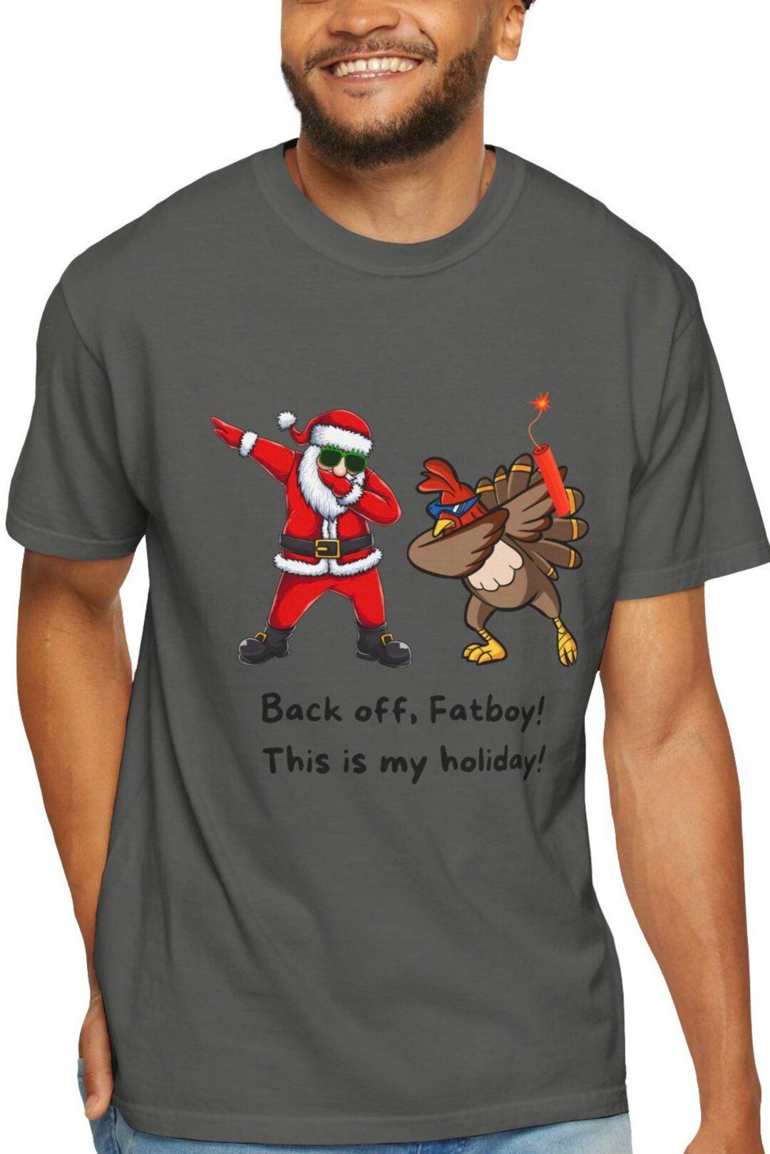Back off Fatboy This is My Holiday Unisex Garment-dyed T-shirt ...