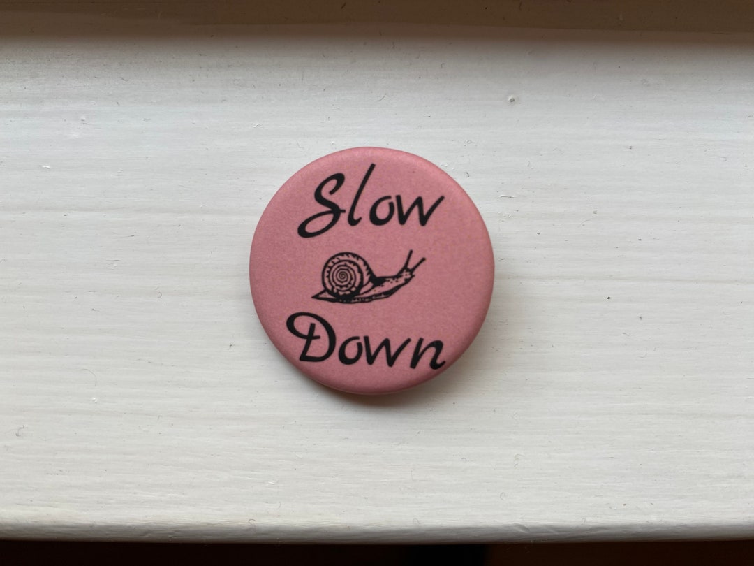 Soft Velvety Matte Slow Down Snail Button Pin ~ 1.25 Inch Round, Soft ...