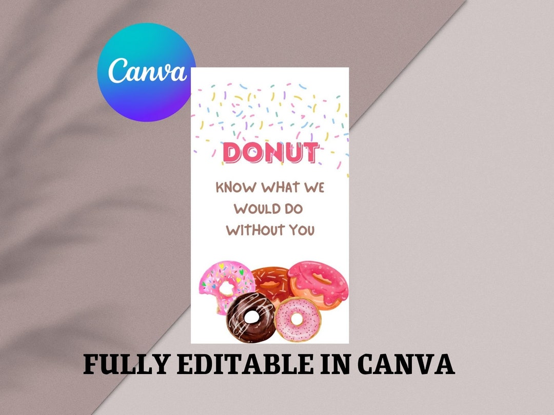 Editable Teacher Donut Appreciation Tag, Donut Know What We Do Without ...