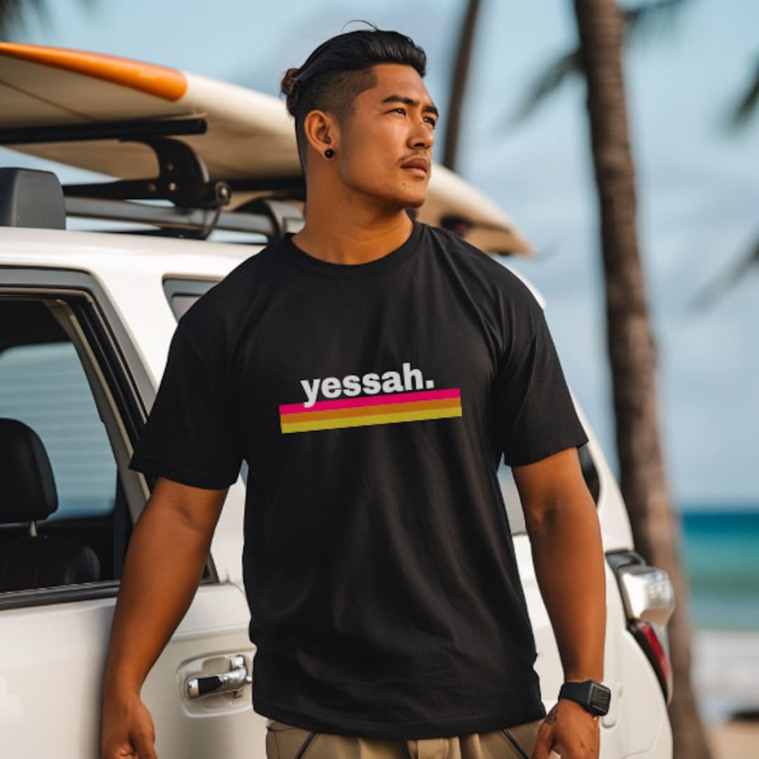 Yessah Hawaii Pidgin Local Slang Only in Hawaii Born and Raised Yes Sir ...