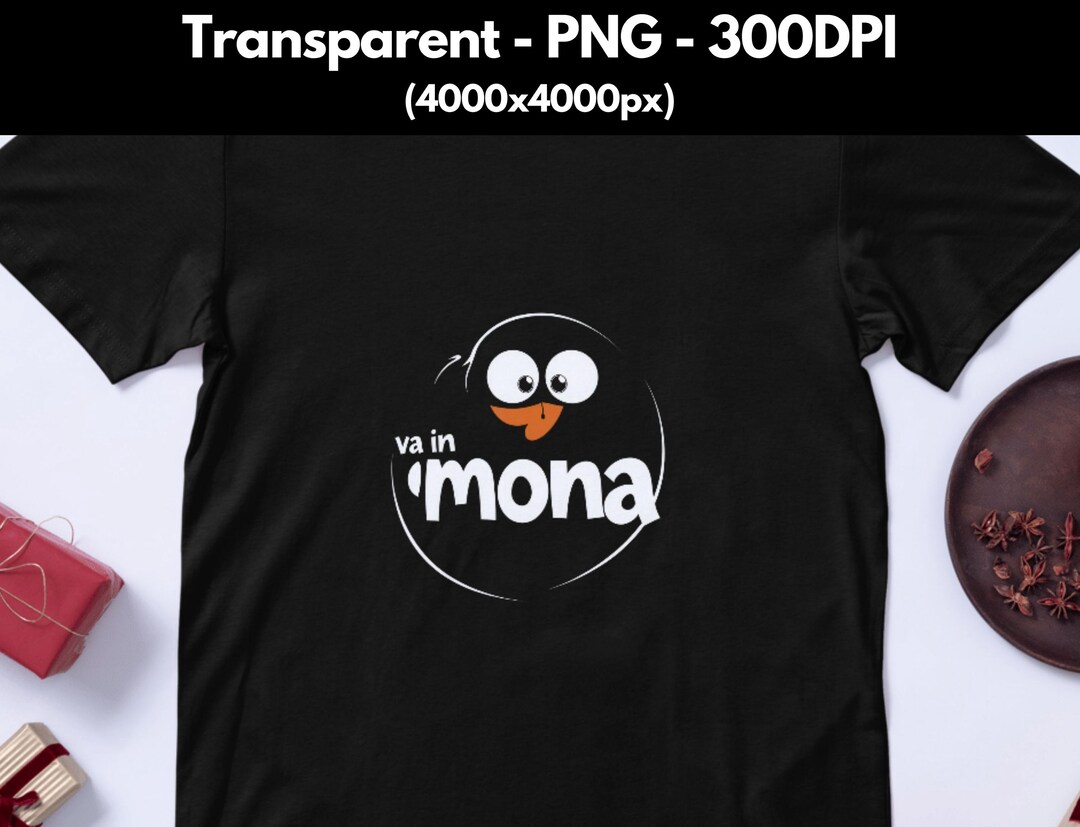 Va in Mona PNG Grafica 300 DPI Trasparente per T-shirt, Felpe, Tazze ...