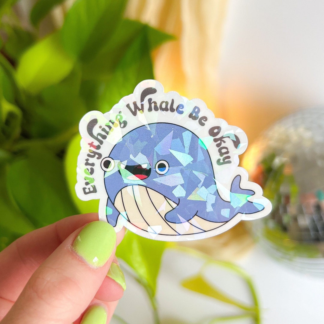 Everything Whale Be Okay Sticker for Laptop, for Kindle, for Water ...