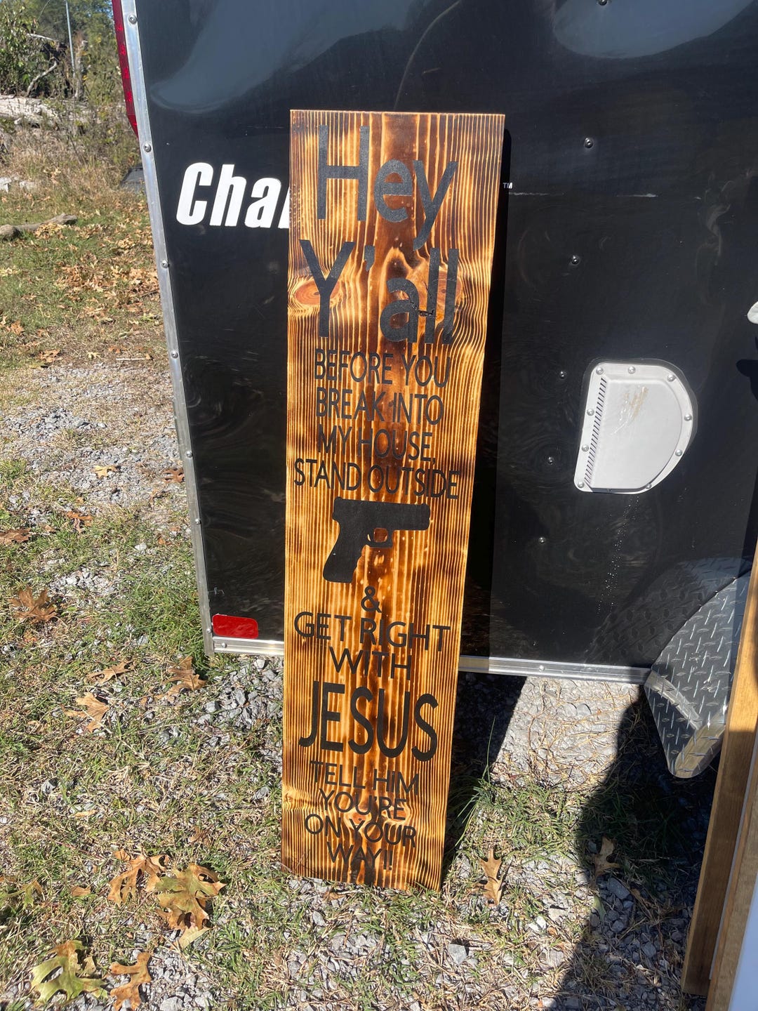 Hey Y’all Before You Break in to My House Get Right With Jesus and Tell ...