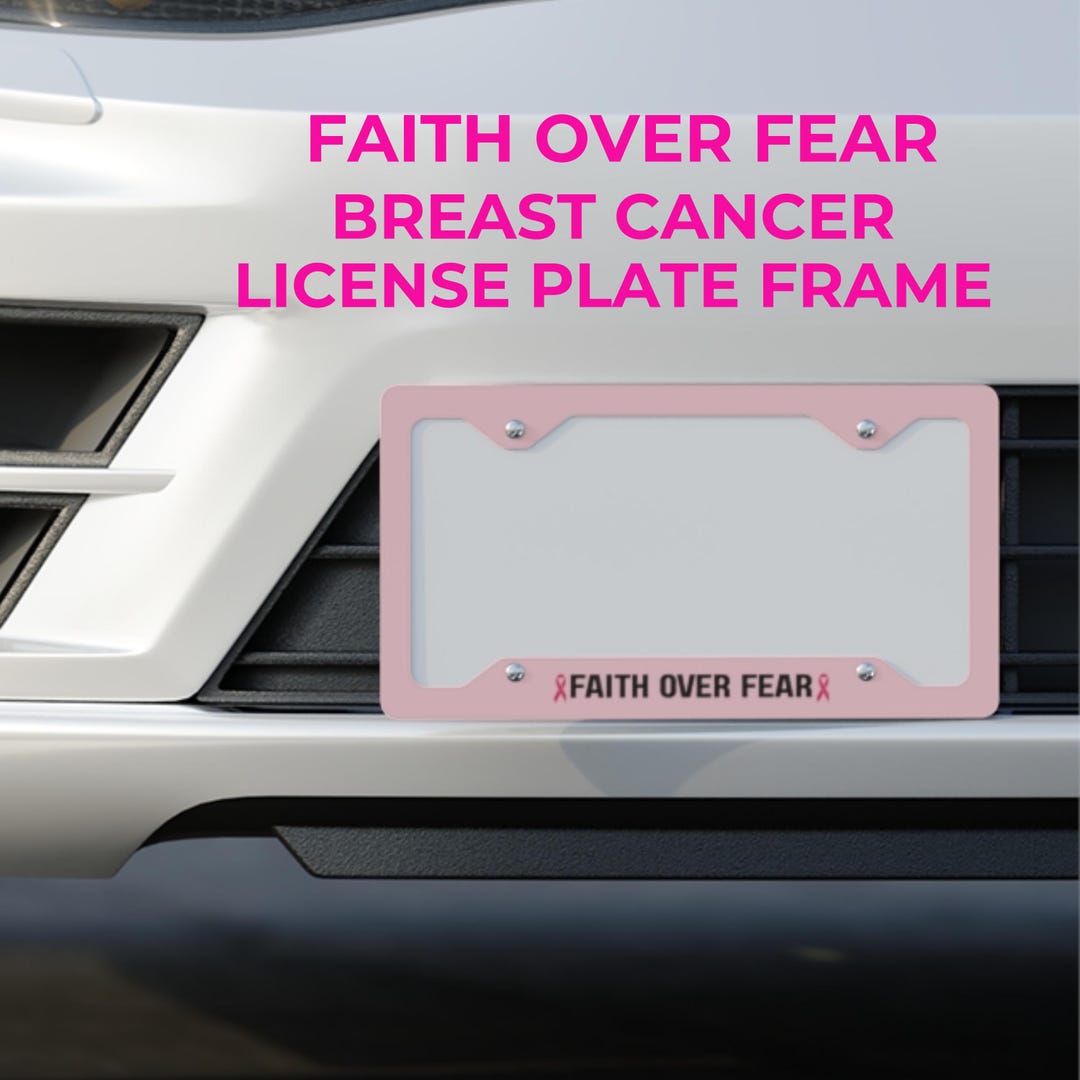 Breast Cancer License Plate Frame, Faith Over Fear Pink Ribbon Car Tag ...