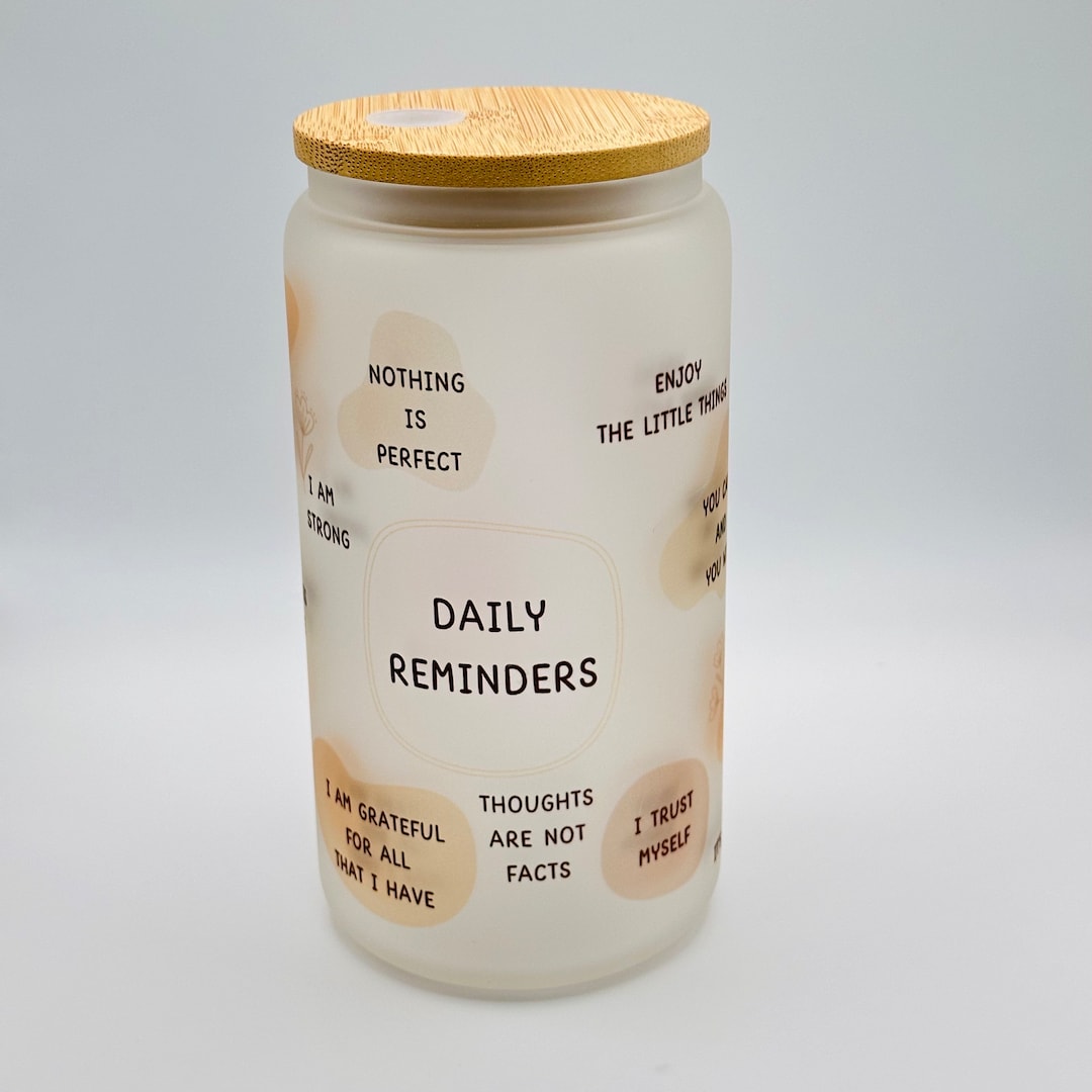 Daily Reminders Glass Cup 16oz, Affirmations Tumbler, Friend Gifts ...